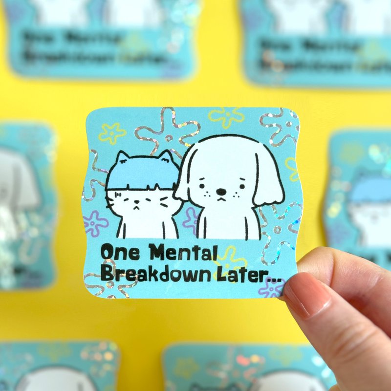 Glitter Sticker - One Mental Breakdown Later... Jormation｜貼紙人氣榜 - Pinkoi